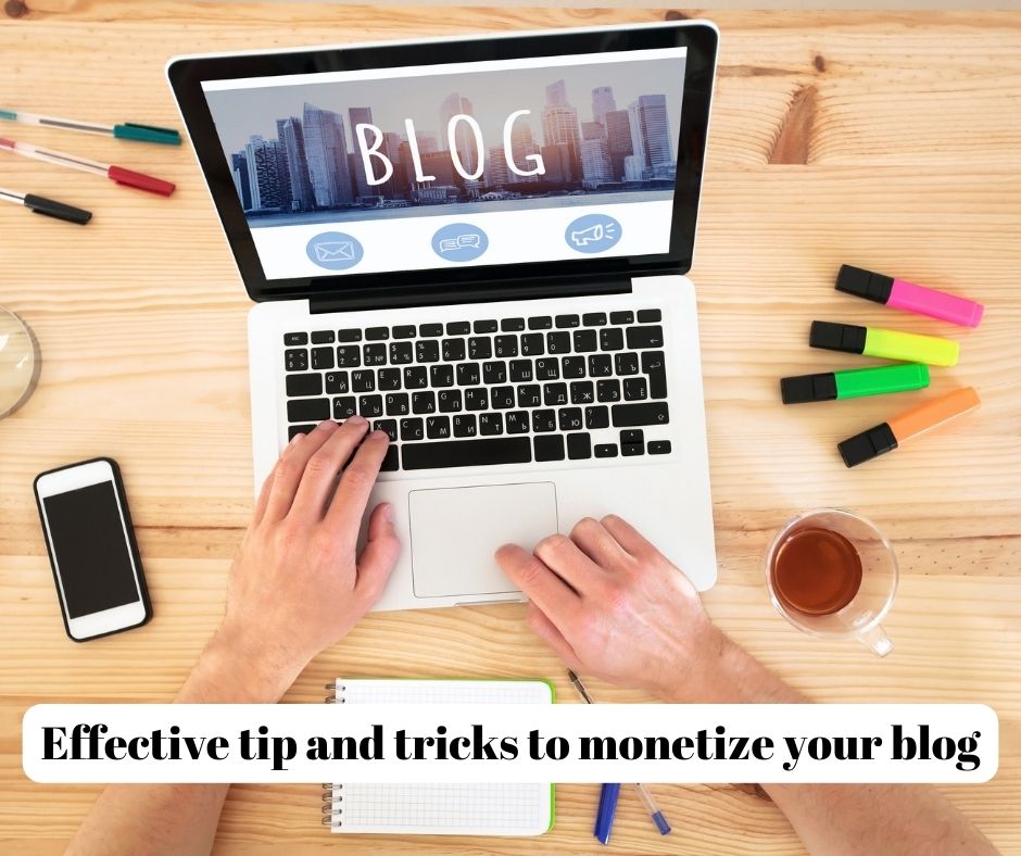 Monetize the blog in 2023: Tried and tested ways to make money online